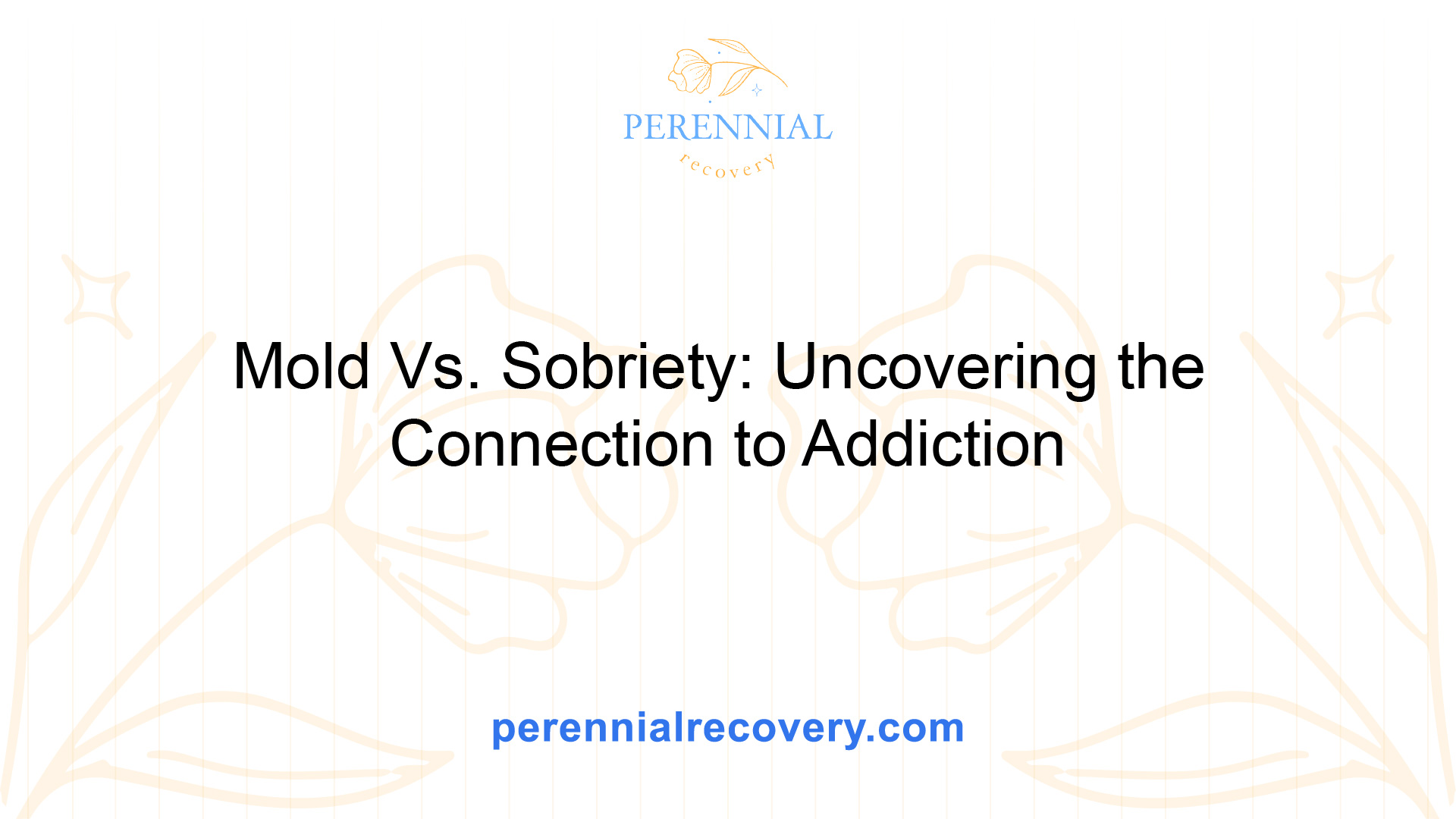 Mold and Addiction: Essential Insights - Perennial Recovery